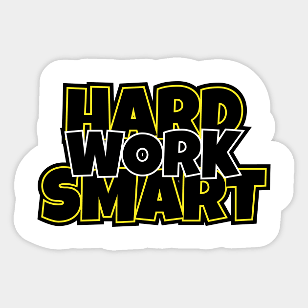 Hard Work Smart Work - Smart Work - Sticker | TeePublic