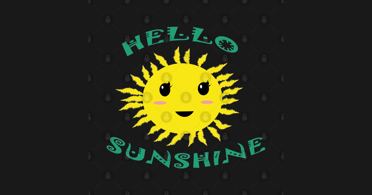 Hello Sunshine - Hello Sunshine Graphic Cute - Posters and Art Prints ...