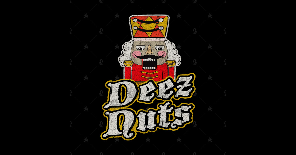 Deez Nuts Nutcracker - Deez Nuts - Sticker | TeePublic