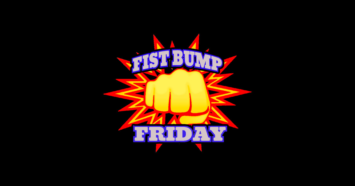 FistBump Friday - Fistbump - Sticker | TeePublic