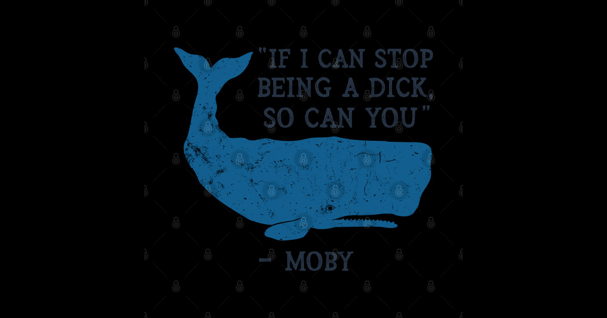 Funny Moby Dick Quote - Moby Dick - Sticker | TeePublic