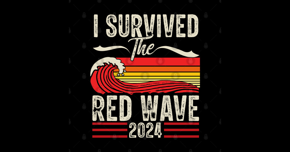 I Survived the Red Wave 2024 - I Survived The Red Wave - Sticker ...