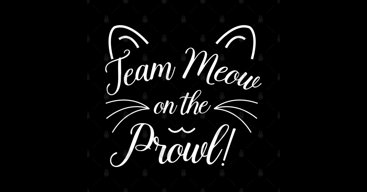 Team Meow On The Prowl - Team Meow On The Prowl - Pin | TeePublic