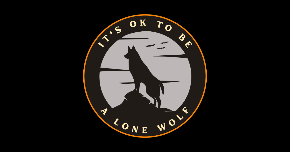 It’s ok to be a lone wolf - Lone Wolf - Sticker | TeePublic