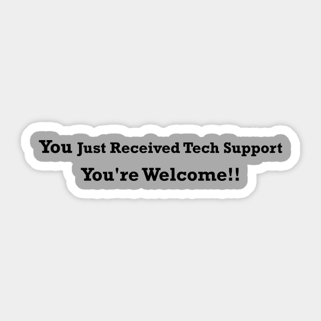 Tech Support You're Welcome - Tech Support - Sticker | TeePublic