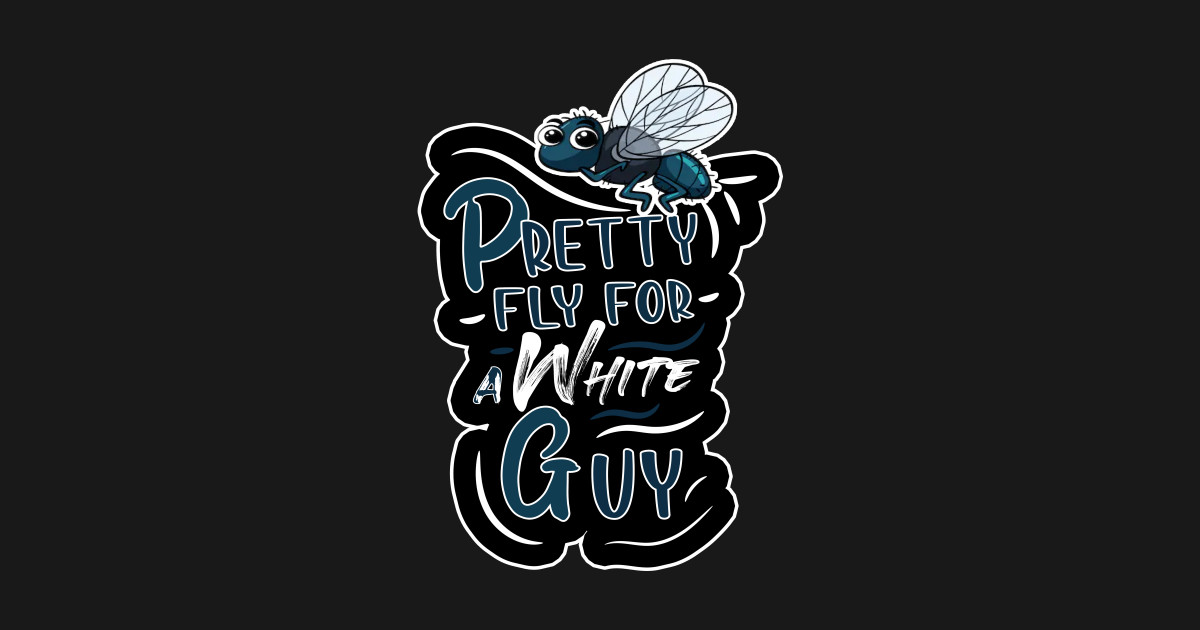 Pretty Fly For A White Guy - Pretty Fly For A White Guy - T-Shirt ...