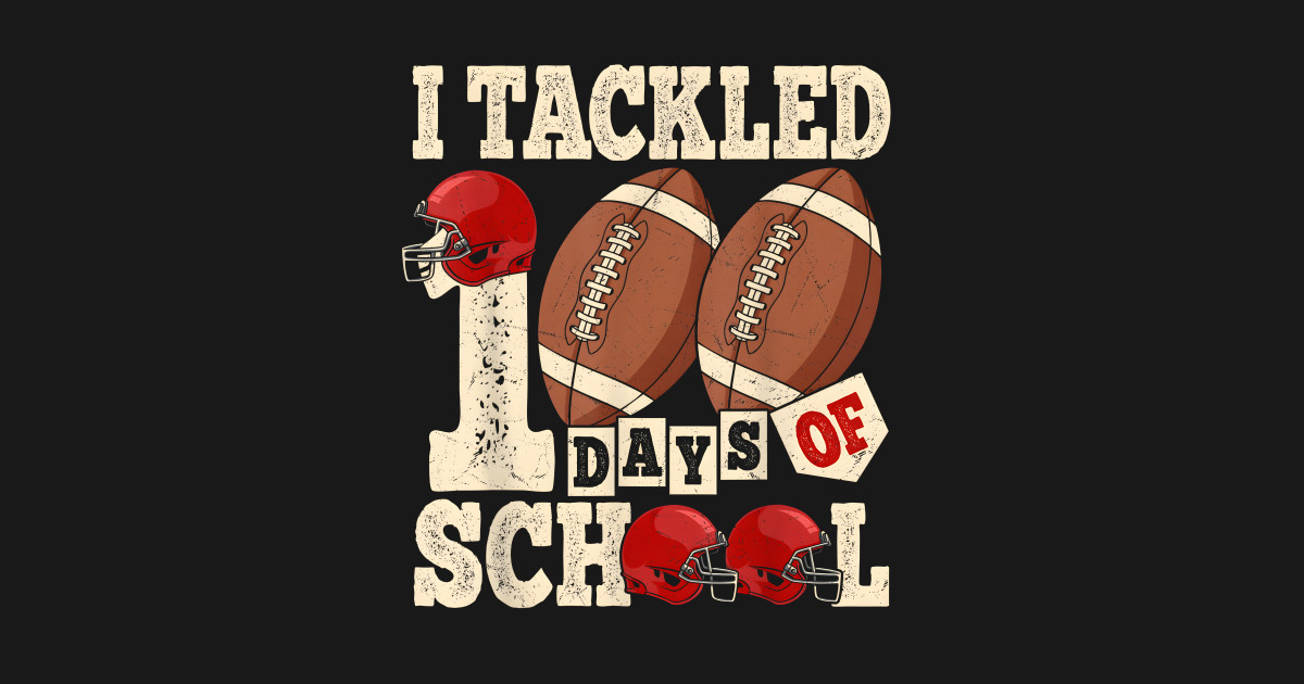 I Tackled 100 Days of School Design - 100 Days Of School - T-Shirt ...