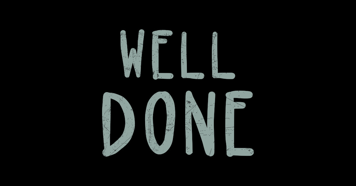 well done design - Quote - Sticker | TeePublic