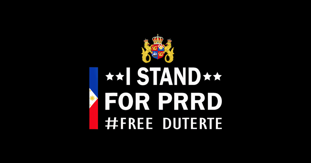 I Stand For PRRD Free Duterte Digong DU30 Supporter - Bring Prrd Home ...