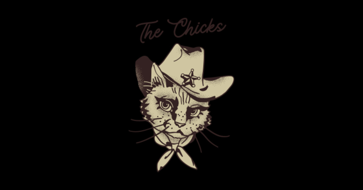 the chicks - cowboy - The Chicks - Sticker | TeePublic