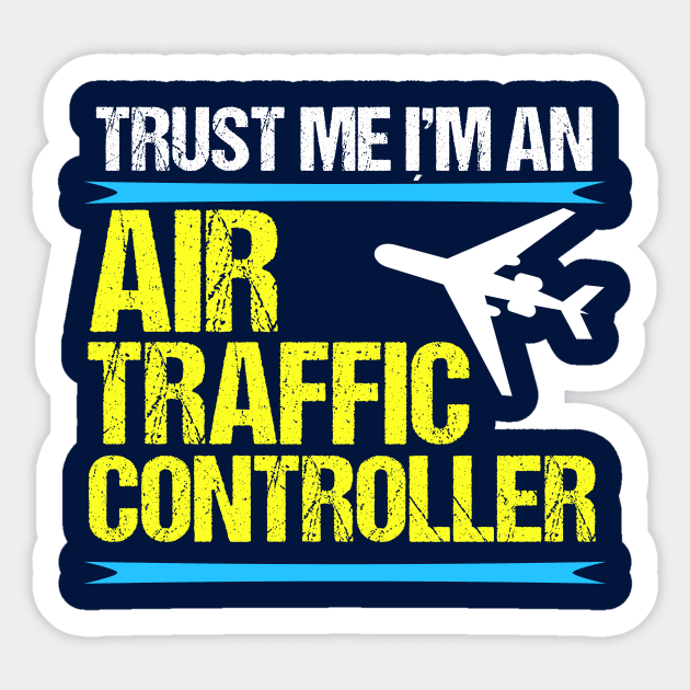 Trust Me, I'm an Air Traffic Controller - Air Traffic Controller ...