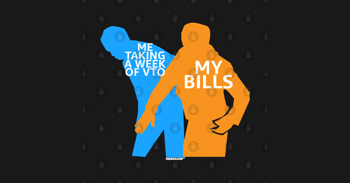 Me Taking A Week of VTO My Bills Slapping Meme - Swagazon - T-Shirt ...