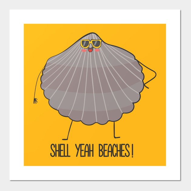 Shell Yeah Beaches, Funny Beach Shell - Shell Yeah Beaches - Posters ...