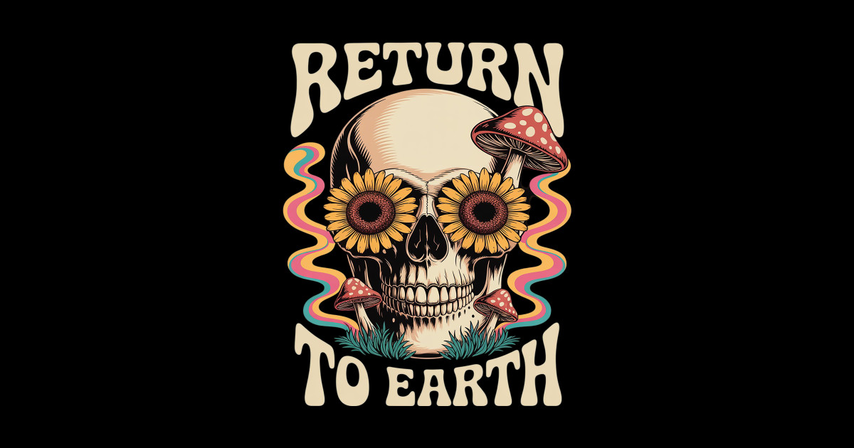 Return To Earth Skull Nature Trippy Psychedelic - Return To Earth Skull ...