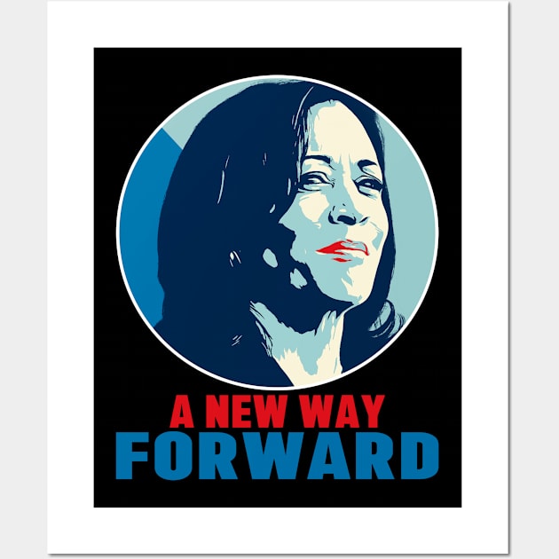 A New Way Forward 2024 Kamala Harris - A New Way Forward - Posters and ...