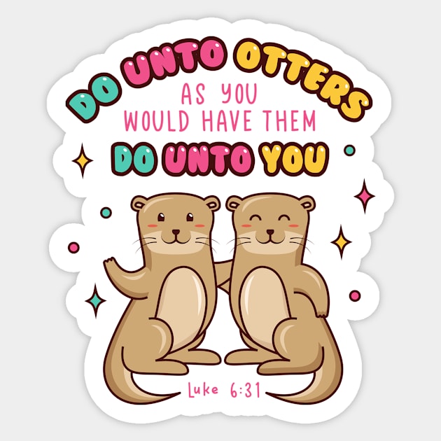 Do Unto Otters - Luke 6:31 - Bible Verse - Christian Pun - Christian ...
