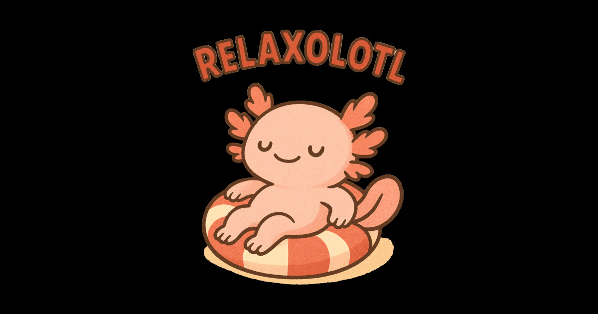 Relaxolotl – Pool Float Axolotl - Axolotl - Sticker | TeePublic