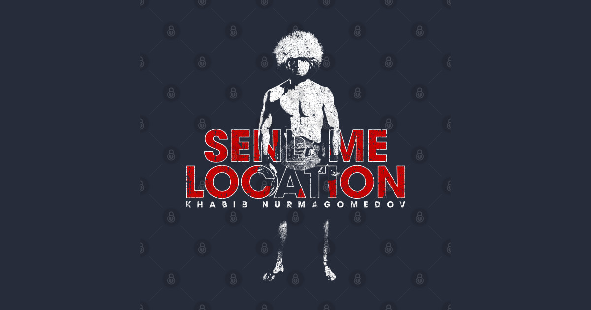 Send Me Location - Khabib - Khabib - T-Shirt | TeePublic