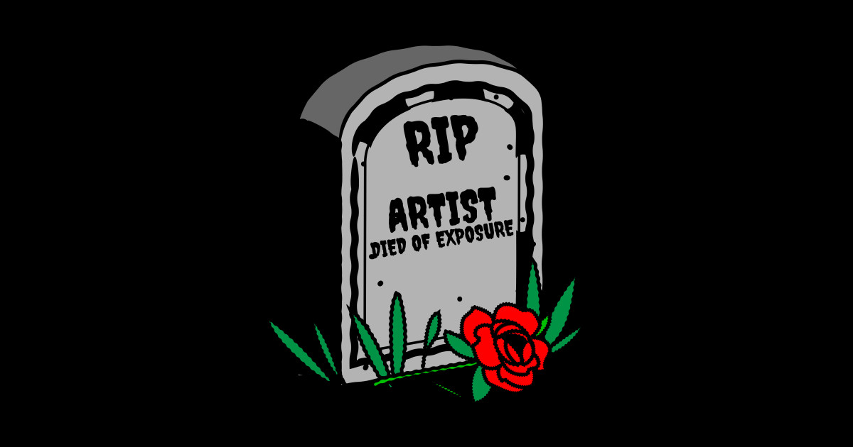 RIP Artist Died of Exposure - Artist - Sticker | TeePublic