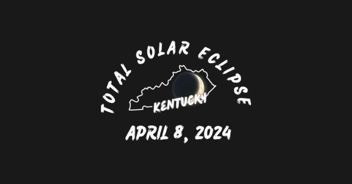 Kentucky Total Solar Eclipse 2024 - Kentucky Total Solar Eclipse 2024 ...