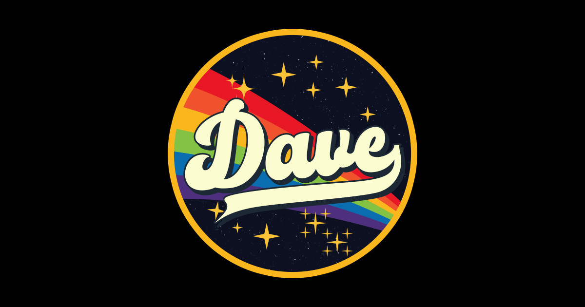 Dave // Rainbow In Space Vintage Style - Dave - Sticker | TeePublic