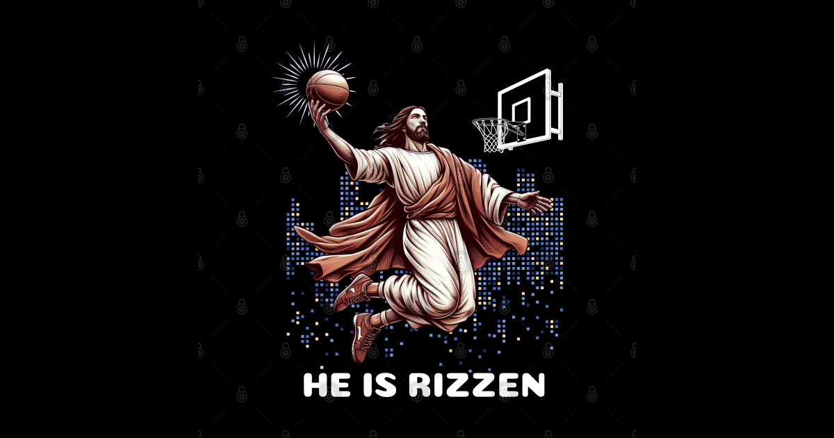 He Is Rizzen - Funny Jesus Basketball Meme | Biblical Pun & Easter Meme ...