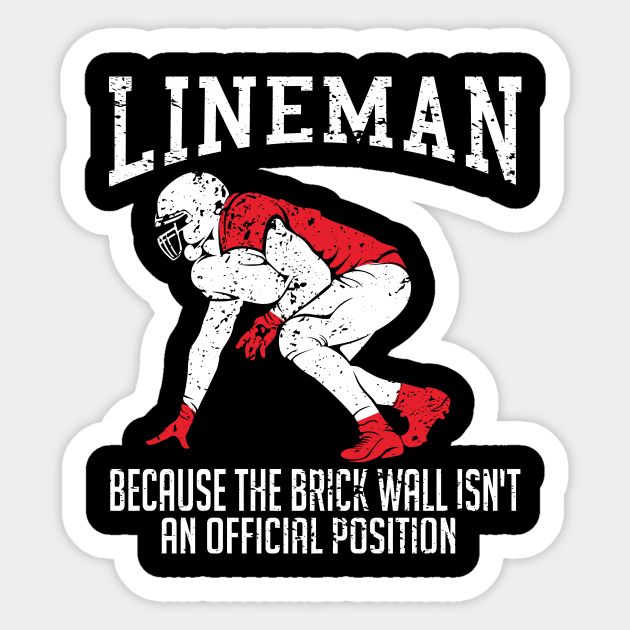 Lineman Brick Wall Isn't An Official Position - Football - Sticker ...