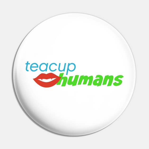 Teacup Humans - True Blood - Pin | TeePublic