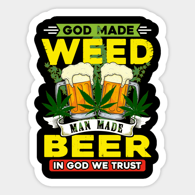 420 Weed-God Made Weed, Man Made Beer-A Funny Cannabis - Weed - Sticker ...
