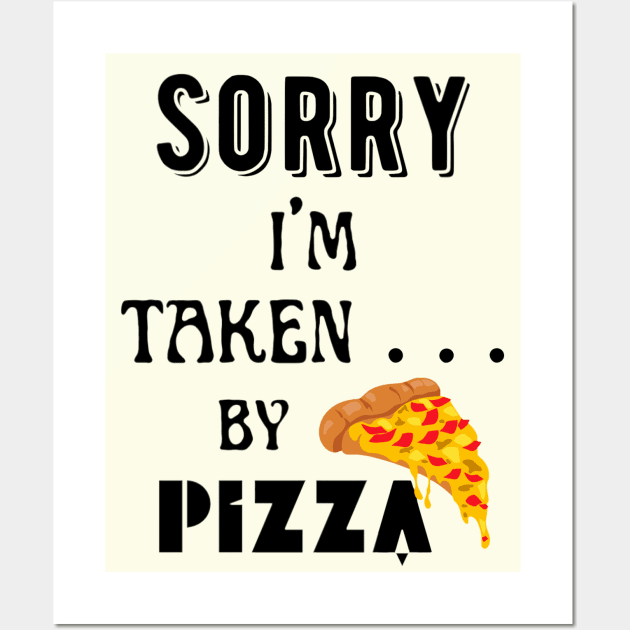 Sorry, I'm Taken ... by pizza! - black pattern - Pizzas My Bae ...