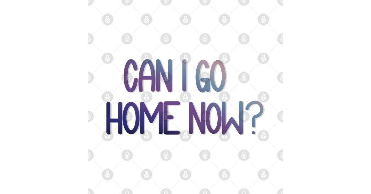 Can I Go Home Now? - Watercolor - Introvert Gift - T-Shirt | TeePublic