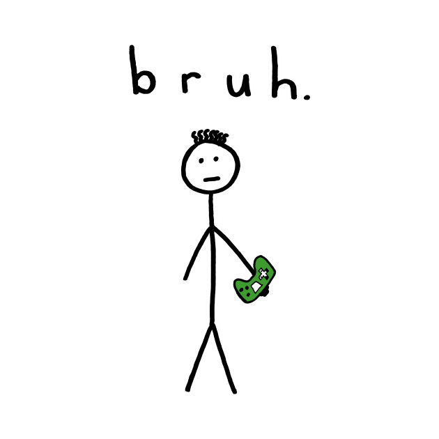 Bruh Bra or Bro :) - Gamers - T-Shirt | TeePublic