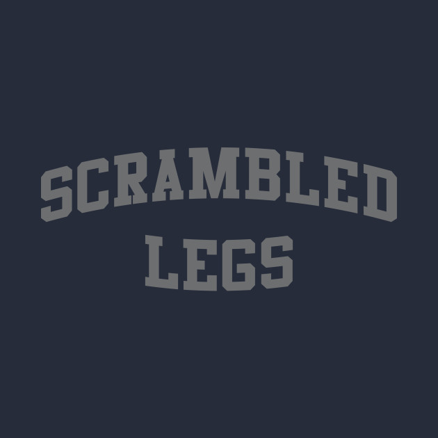 Scrambled Legs - Scrambled Legs - T-Shirt | TeePublic