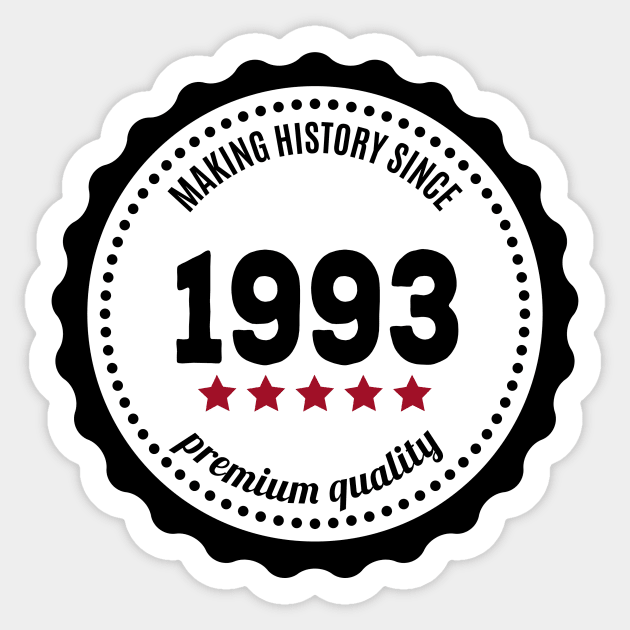 Making history since 1993 badge - Making History - Sticker | TeePublic