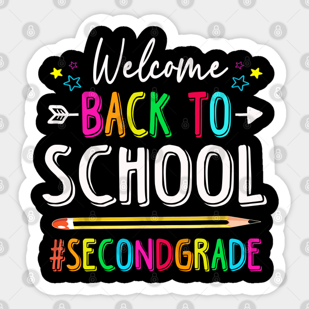 welcome back to school second grade - Back To School - Sticker | TeePublic
