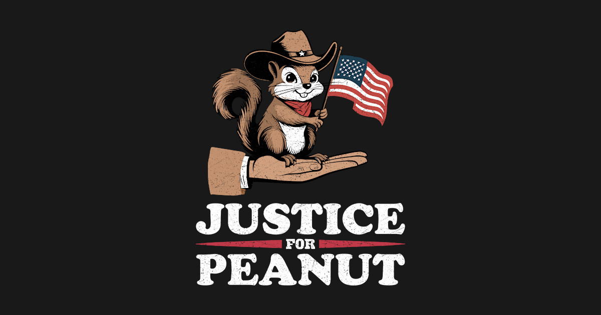 Justice for Peanut The Squirrel - Peanut Pnut Pnut Squirrel Lover ...