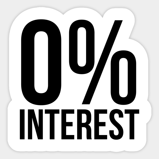0% interest - 0 Interest - Sticker | TeePublic