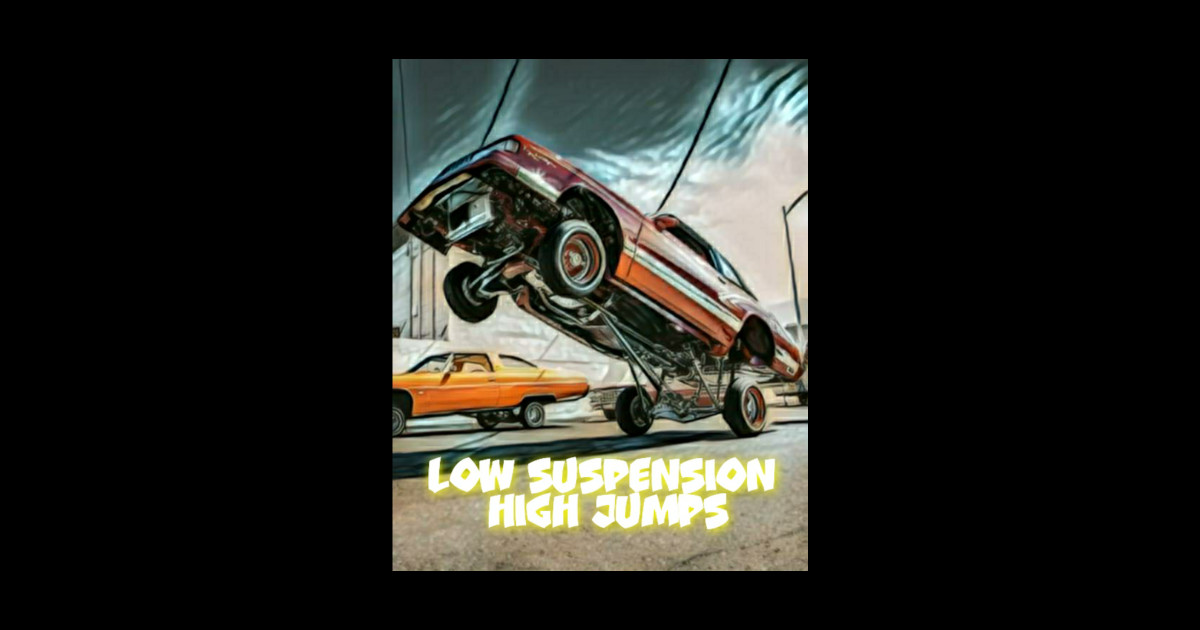 Lowrider. Low suspension –high jumps - Lowrider - Tapestry | TeePublic