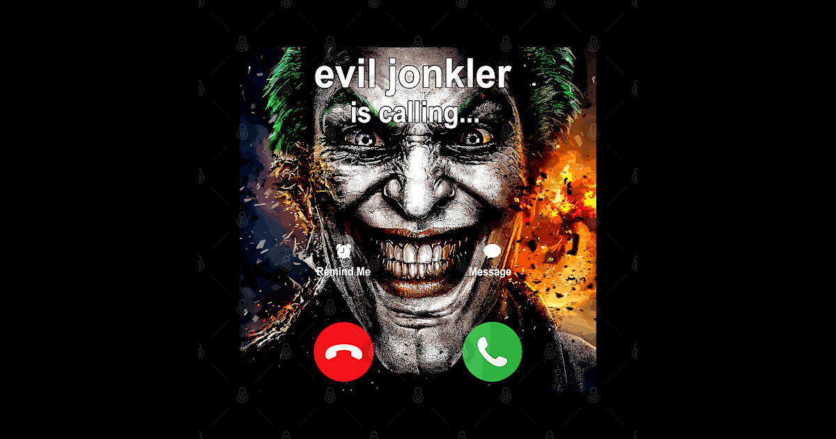 Evil Jonkler Is Calling - Evil Jonkler Is Calling - Pin | TeePublic