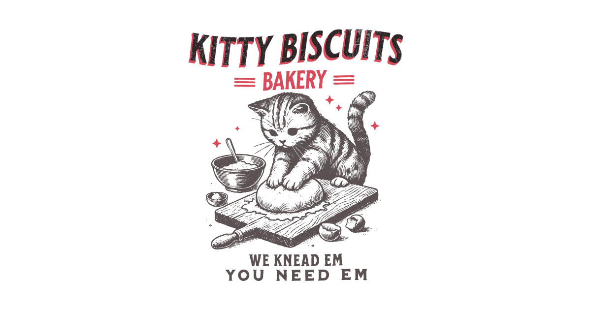 Kitty Biscuits We Knead Em You Need Em Cat Lover Baking - Kitty Biscuits Bakery Cat Baking Knead ...