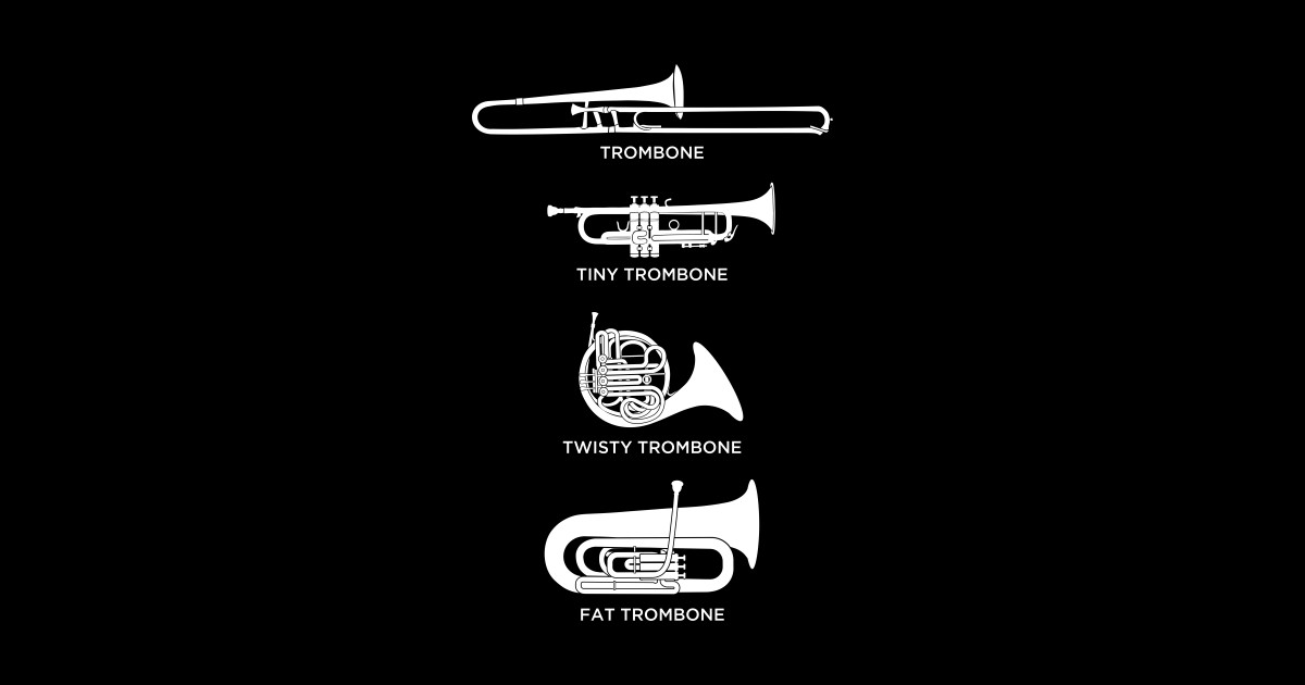Funny Types Of Trombone - Trombone - Sticker | TeePublic