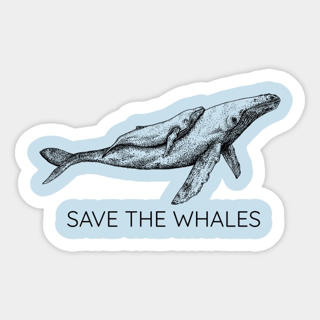 SAVE THE WHALES - Save The Whales - Sticker | TeePublic