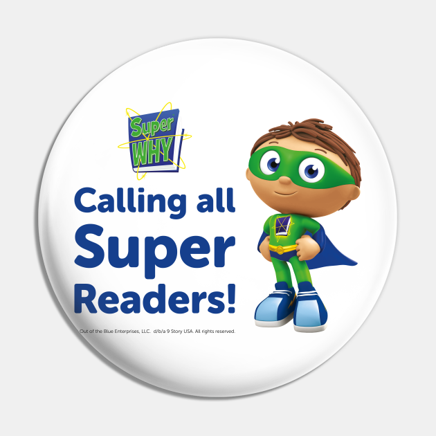 Super Why: Calling all Super Readers! - Super Why - Pin | TeePublic Super Why: Calling all Super Readers! - Super Why - Pin | TeePublic