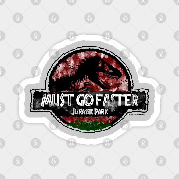 "Must Go Faster" - Dr Ian Malcolm Jurassic Quote - Jurassic Park ...