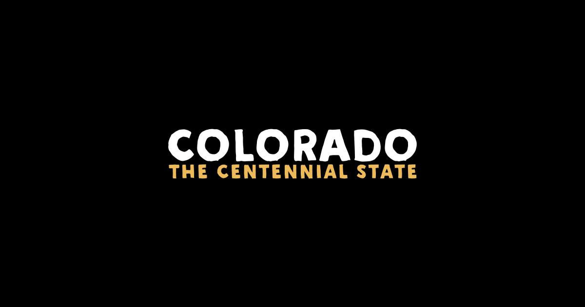 Colorado - The Centennial State - Colorado State - Sticker | TeePublic