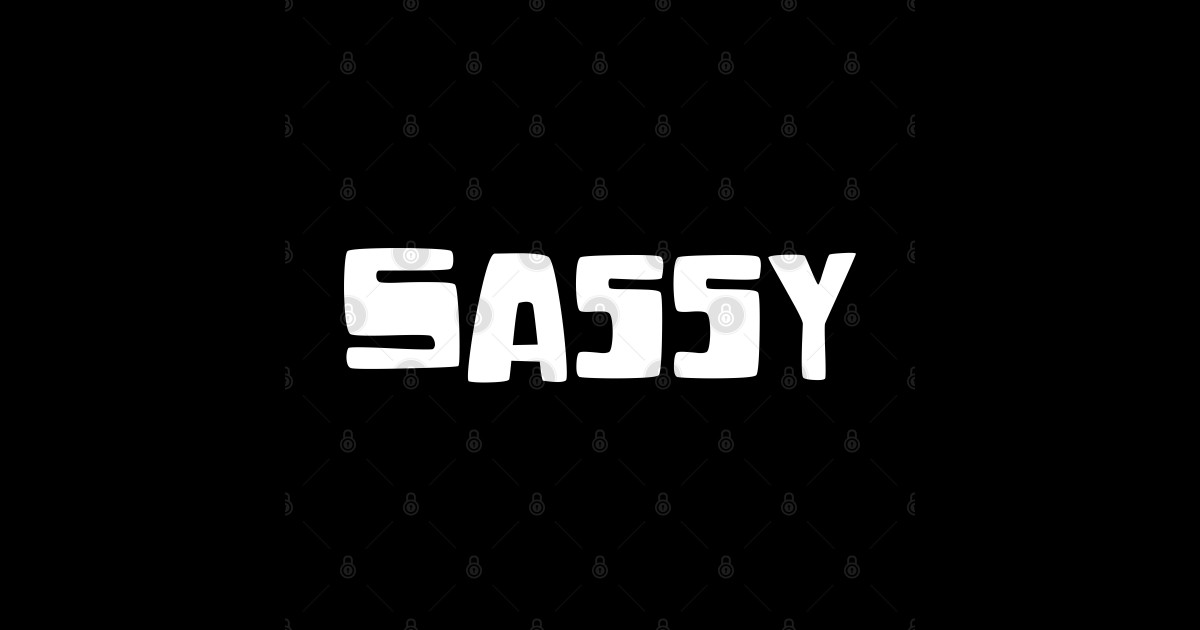Sassy - Typographic Design. - Sassy - Sticker | TeePublic