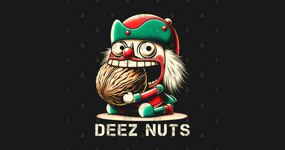 Cheeky Nutcracker: 'Deez Nuts' Christmas Tee - Deez Nuts - T-Shirt ...