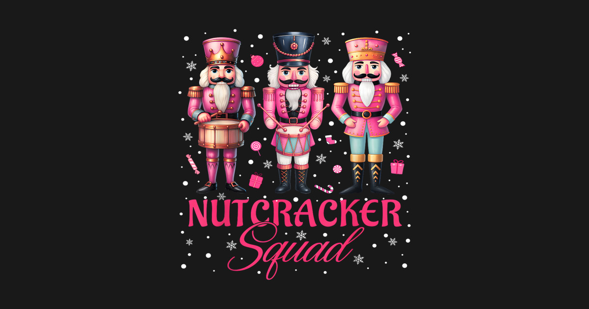 Pink Nutcracker Squad Christmas Ballet - Pink Nutcracker - T-Shirt | TeePublic