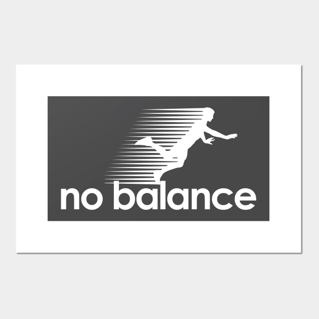 No Balance white logo - Funny - Posters and Art Prints | TeePublic