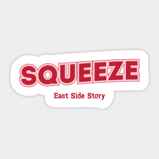 Squeeze - East Side Story - Pop Rock - Sticker | TeePublic